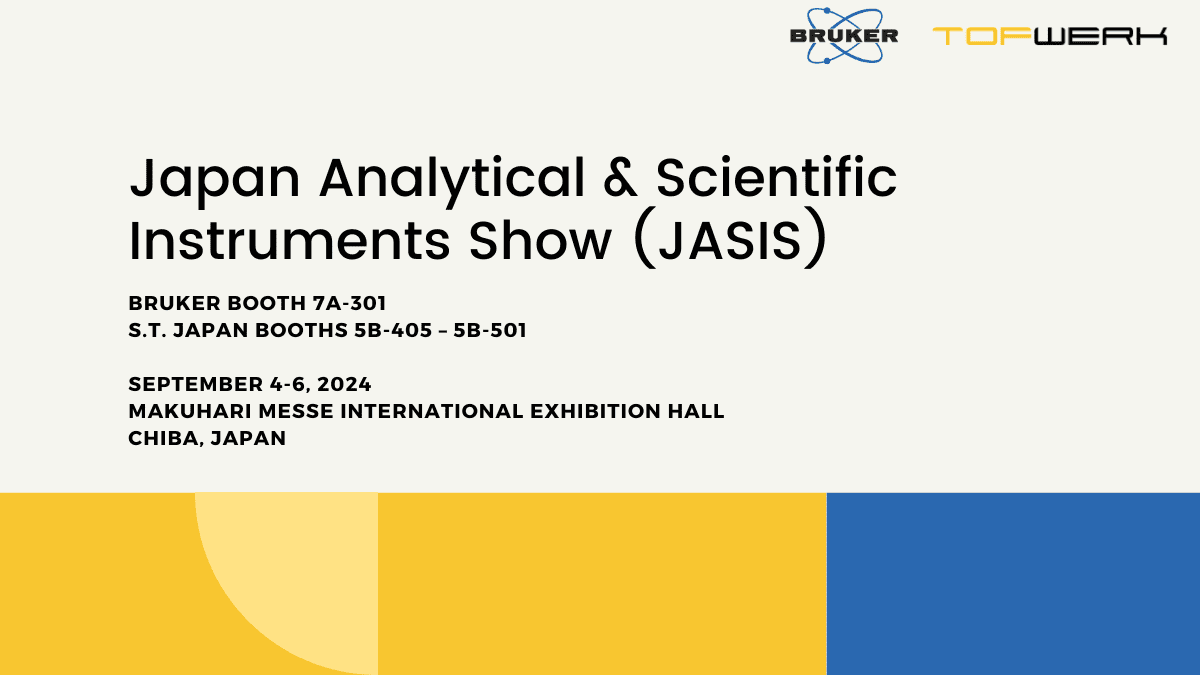 Join TOFWERK, Bruker and S.T. Japan at JASIS 2024
