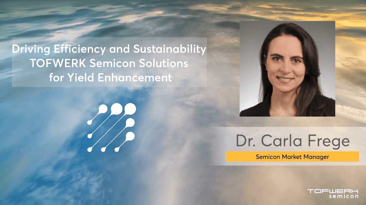 Efficiency and Sustainability with TOFWERK Semicon Solutions